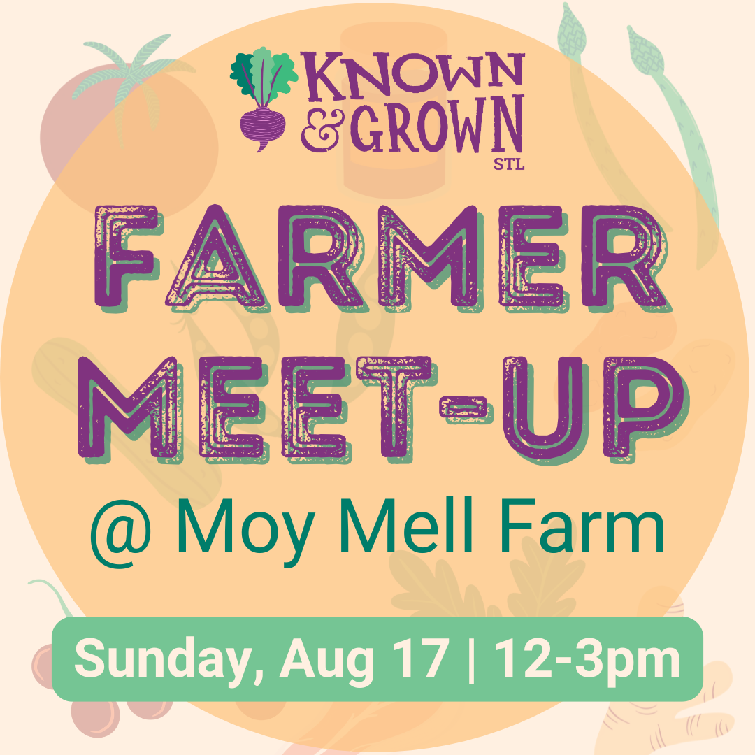 FARMER MEET-UP & FARM TOUR: Moy Mell Farm - Known & Grown STL